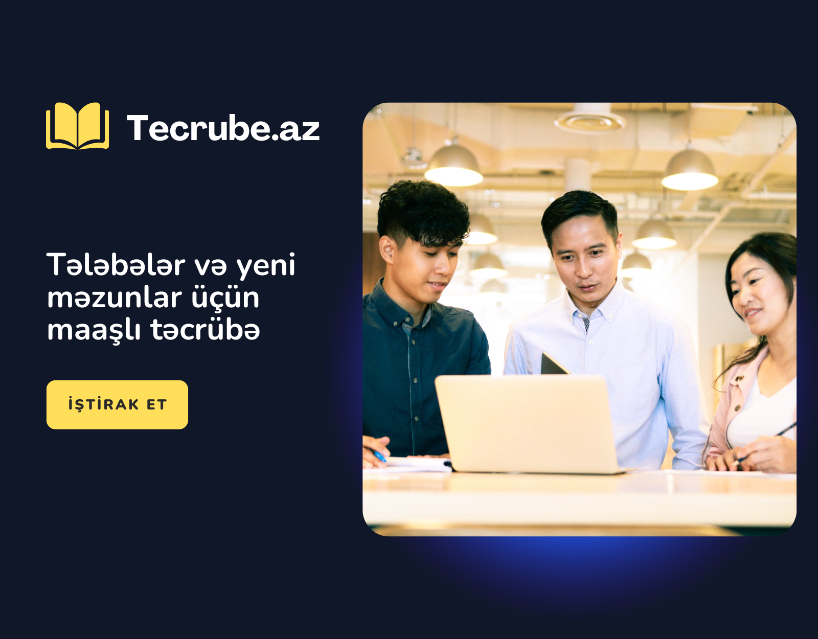 Tələbələr və yeni məzunlar üçün maaşlı təcrübə - Təcrübə.az